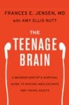 The Teenage Brain: What Parents Need to Know